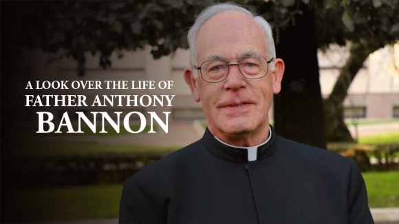 Famflix. A look over the life of Father Anthony Bannon